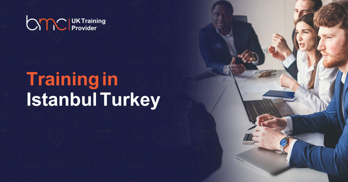 Get Training in Istanbul Now in 2025 with BMC