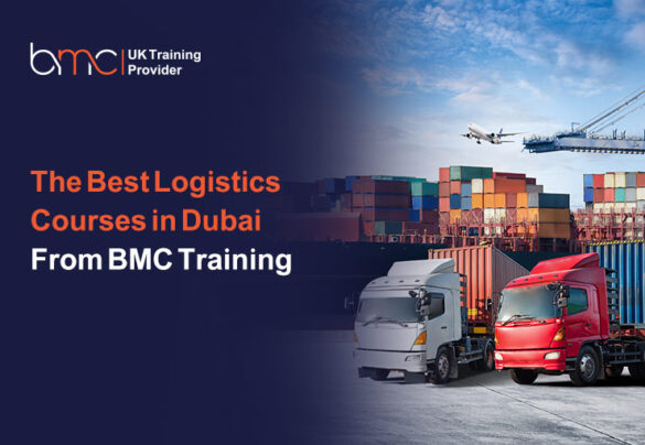 The Best Logistics Courses in Dubai From BMC Training 2025